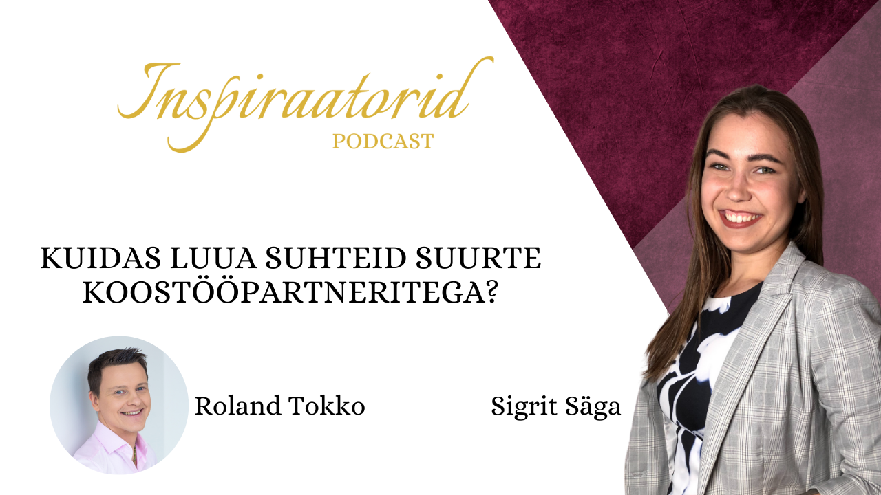 [ 36] Kuidas luua suhteid suurte koostööpartneritega? - Roland Tokko ...