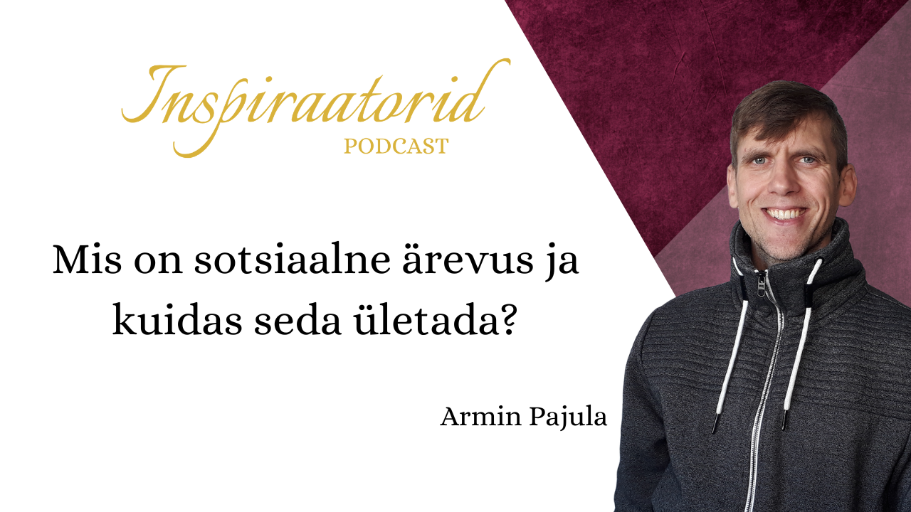 [ 47] Mis on sotsiaalne ärevus ja kuidas seda ületada? – Armin Pajula ...